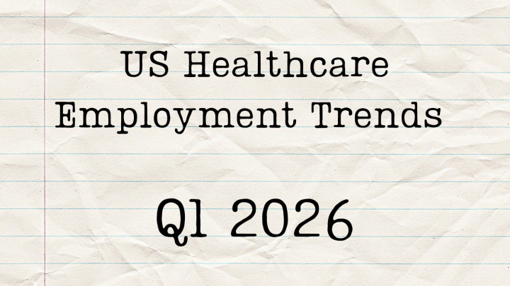 US Healthcare Employment Trends: Q1 2026 – Stark Lane: Healthcare ...